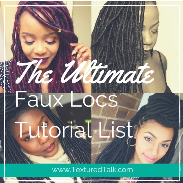 The Ultimate Faux Locs Tutorial Guide | Textured Talk